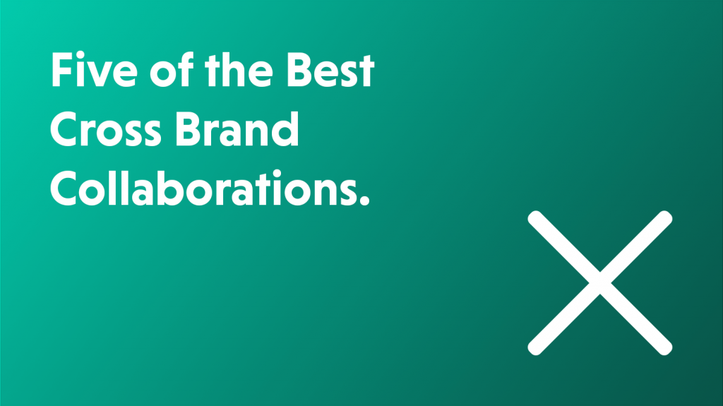 Five of the Best Cross Brand Collaborations – Web Design & Digital ...
